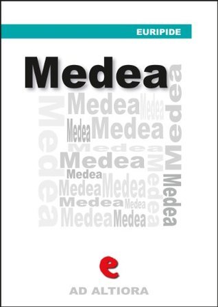 Medèa (Ad Altiora) (Italian Edition) by Euripides | Goodreads