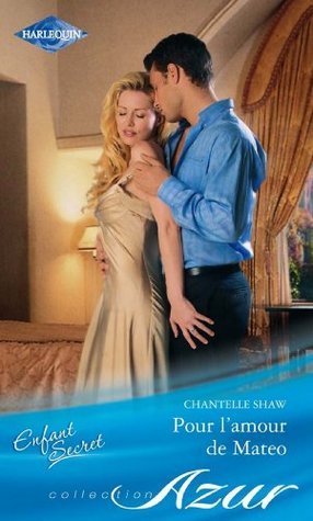 Pour l'amour de Mateo by Chantelle Shaw | Goodreads