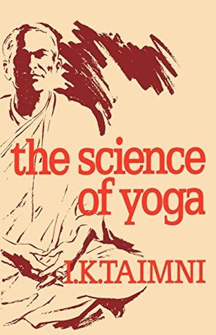 The Science of Yoga by I.K. Taimni | Goodreads