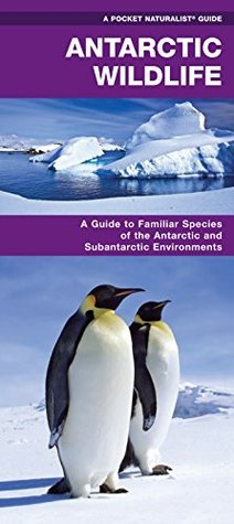 Antarctic Wildlife: A Folding Pocket Guide to Familiar Species of the ...