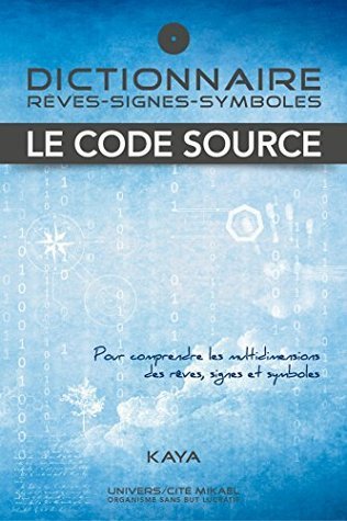 Dictionnaire, rêves-signes-symboles, Le code source (Hors-collection ...