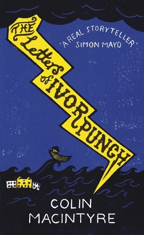 The Letters of Ivor Punch by Colin MacIntyre | Goodreads