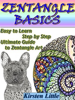 Zentangle Basics: Easy to Learn Step by Step Ultimate Guide to ...