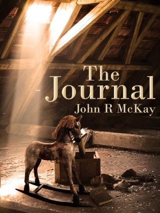 The Journal by John R. McKay | Goodreads