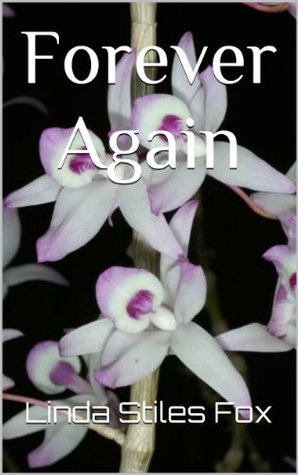 Forever Again by Linda Stiles Fox | Goodreads