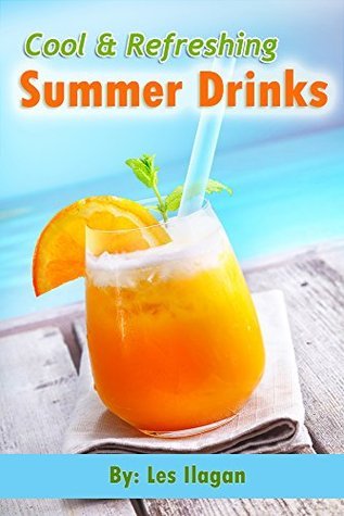 Cool and Refreshing Summer Drink Recipes: Your Quick Guide on Easy and ...