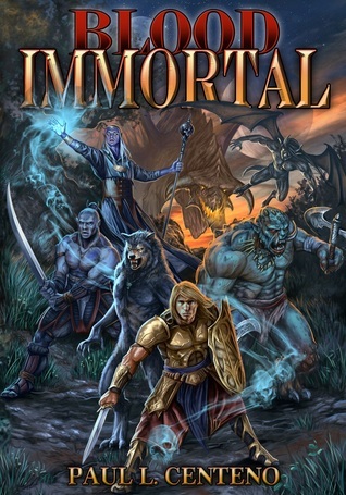 Blood Immortal by Paul L. Centeno | Goodreads