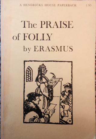 The Praise of Folly by Erasmus | Goodreads