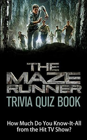 The Maze Runner Trivia Quiz Book: How Much Do You "Know it All" About ...