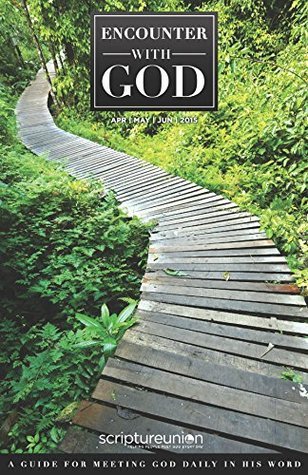 Encounter With God APR | MAY | JUN 2015 by Graham Cray | Goodreads