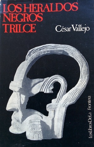 Los herlados negros / Trilce by César Vallejo | Goodreads