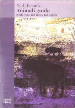 Animali guida: Nella vita, nel mito, nel sogno by Neil Russack | Goodreads