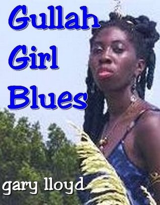 Gullah Girl Blues by Gary Lloyd | Goodreads