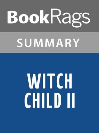 Summary & Study Guide Witch Child II by Celia Rees by BookRags | Goodreads