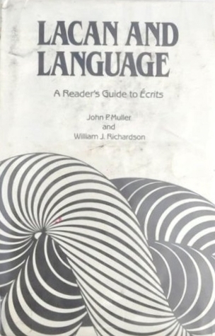 Lacan and Language: A Reader's Guide to Ecrits by John P. Muller ...