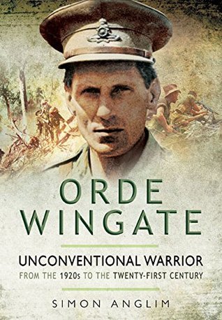 Orde Wingate: Unconventional Warrior: From the 1920s to the Twenty ...