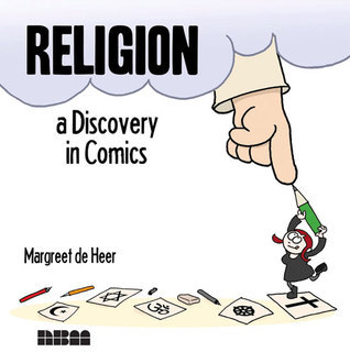 Religion: A Discovery in Comics by Margreet de Heer | Goodreads