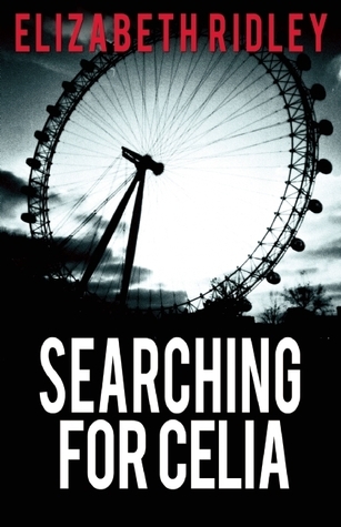 Searching for Celia by Elizabeth Ridley | Goodreads