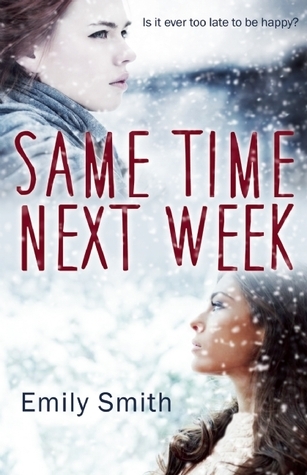 Same Time Next Week by Emily Smith | Goodreads
