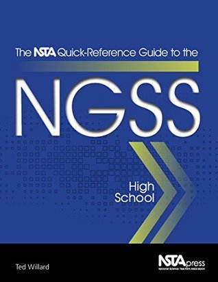 The NSTA Quick-Reference Guide to the NGSS, High School by Ted Willard ...