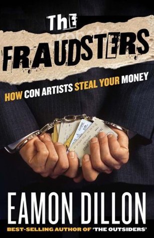 The Fraudsters: Sharks and Charlatans - How Con Artists Make Their ...