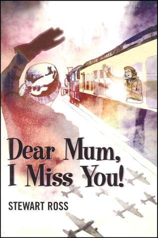 Dear Mum I Miss You by Stewart Ross | Goodreads