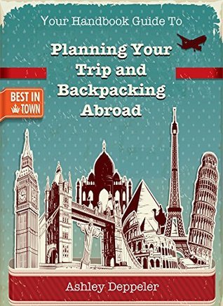 Your Handbook Guide to Planning Your Trip and Backpacking Abroad by ...