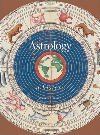 Astrology: A History by Peter Whitfield | Goodreads