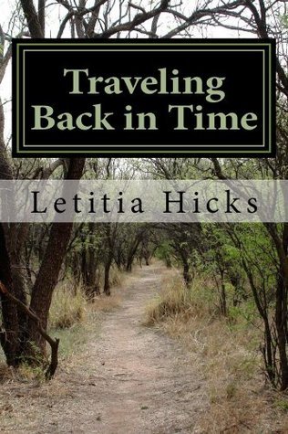 Traveling Back in Time by Letitia Hicks | Goodreads
