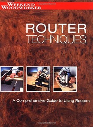 Router Techinques: A Comprehensive Guide to Using Routers by Weekend ...