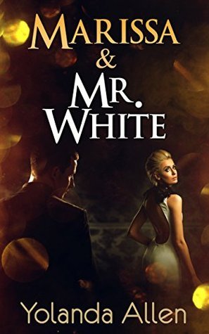 Marissa & Mr. White: (Sexy Contemporary Romance) by Yolanda Allen ...