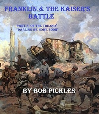 Franklin and the Kaiser's Battle 1918: Part three of the trilogy ...
