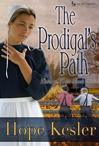The Prodigal's Path (Paths of Hope Book 2) by Hope Kesler | Goodreads