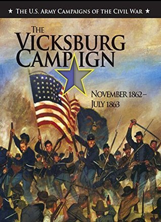 The Vicksburg Campaign, November 1862-July 1863 by Christopher R, Gabel ...