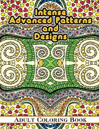 Intense Advanced Patterns and Designs Adult Coloring Book by Lilt Kids ...