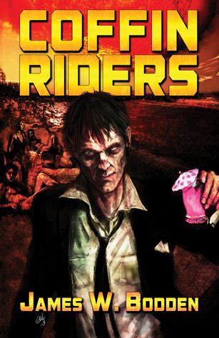 Coffin Riders by James W. Bodden | Goodreads