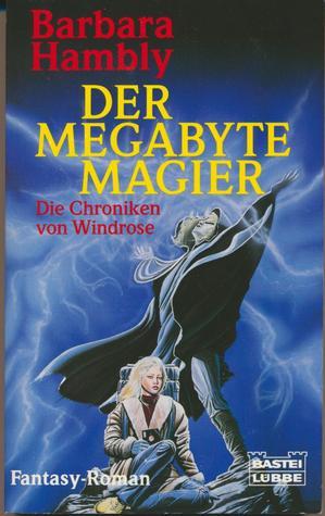 Der Megabyte Magier (Windrose Chronicles, #2) by Barbara Hambly | Goodreads