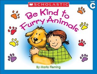 Be Kind to Furry Animals by Maria Fleming | Goodreads