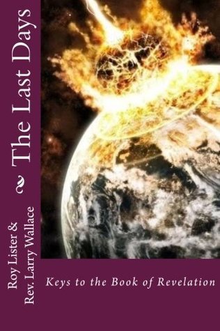 The Last Days by Roy D. Lister | Goodreads