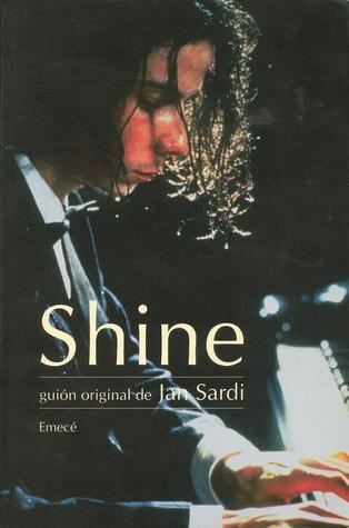 Shine: Guión original de Jan Sardi by Jan Sardi | Goodreads