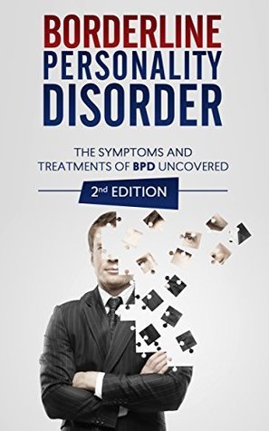 Borderline Personality Disorder: The Symptoms and Treatments of BPD ...