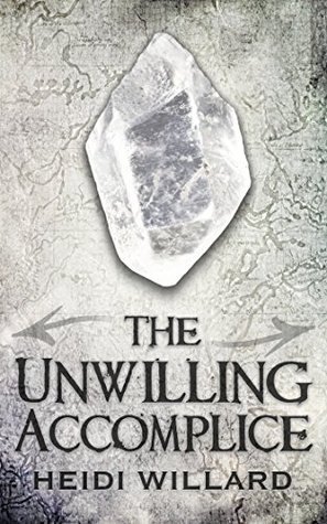 The Unwilling Accomplice (The Unwilling #5) by Heidi Willard | Goodreads
