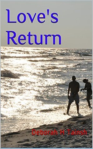 Love's Return by Deborah H. Tainsh | Goodreads