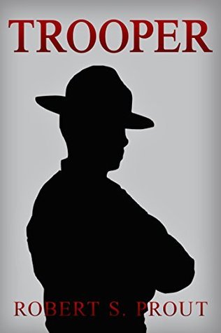 Trooper: A Coming-of-Age Story About a Young State Trooper by Robert S ...