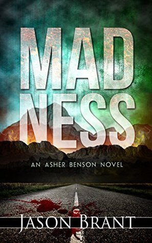 Madness (Asher Benson #2) by Jason Brant | Goodreads