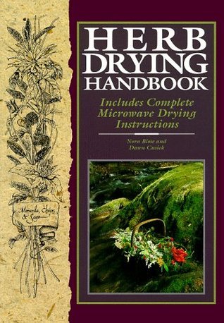 Herb Drying Handbook: Includes Complete Microwave Drying Instructions ...