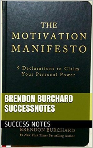 Brendon Burchard SUCCESSNotes: Tony Robbins, The Motivation Manifesto ...