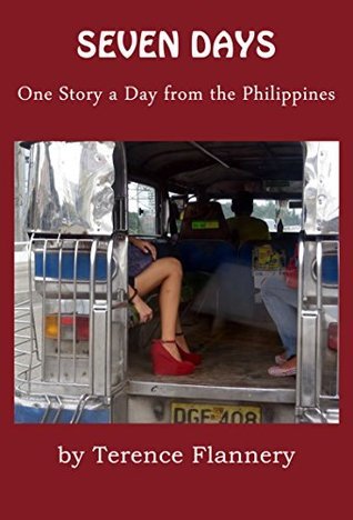 Seven Days: One Story a Day from the Philippines by Terence Flannery ...