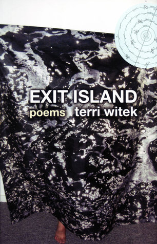 Exit Island: Poems by Terri Witek | Goodreads