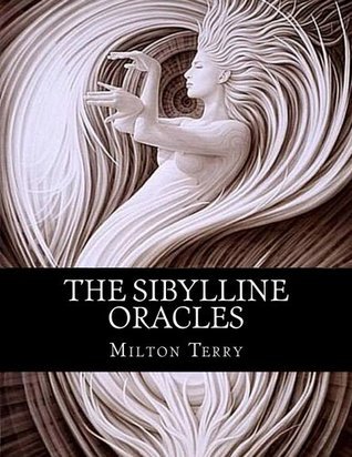 The SIbylline Oracles by Milton Spenser Terry | Goodreads